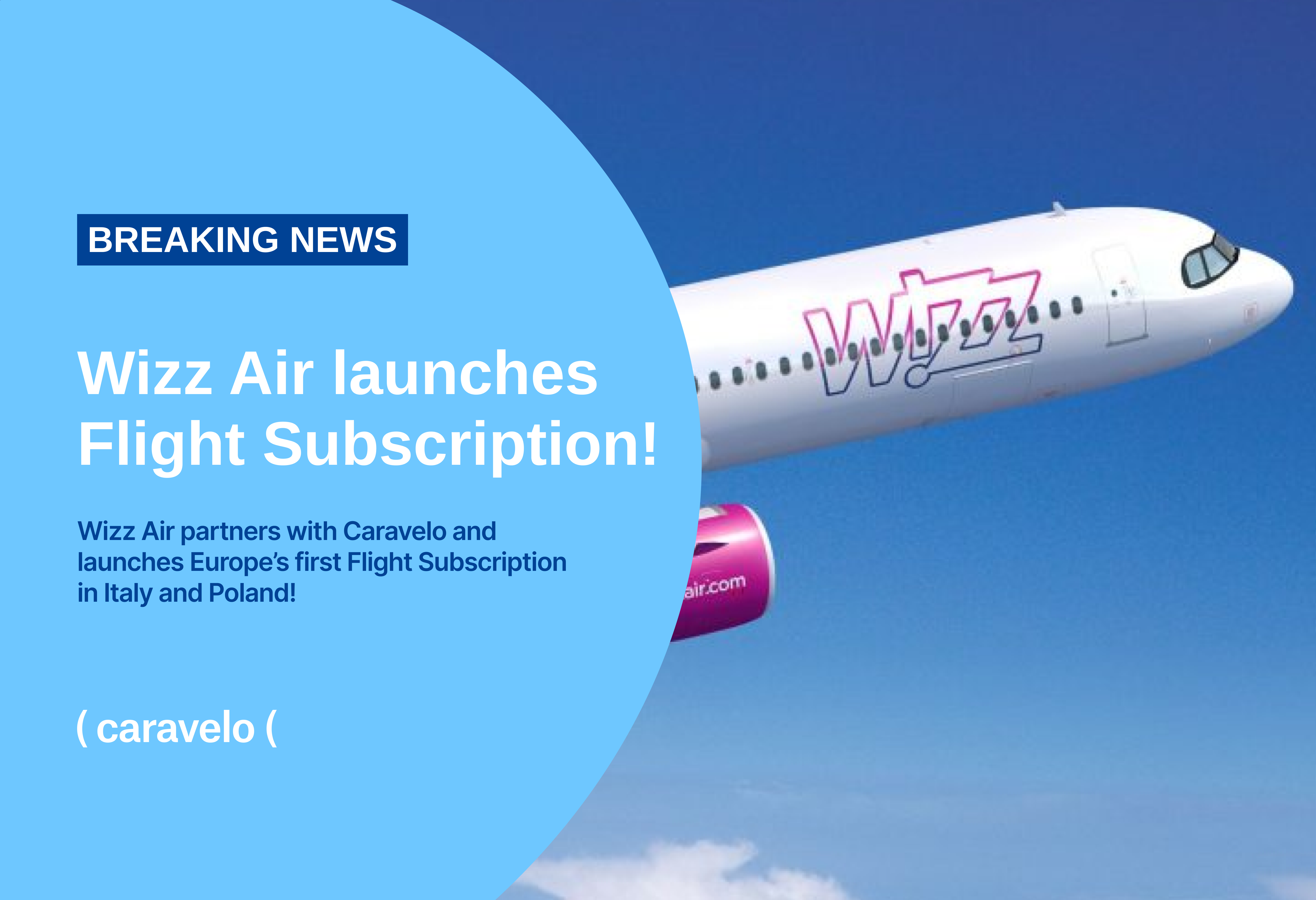 Wizz Air partners with Caravelo and Launches First Flight Subscription ...